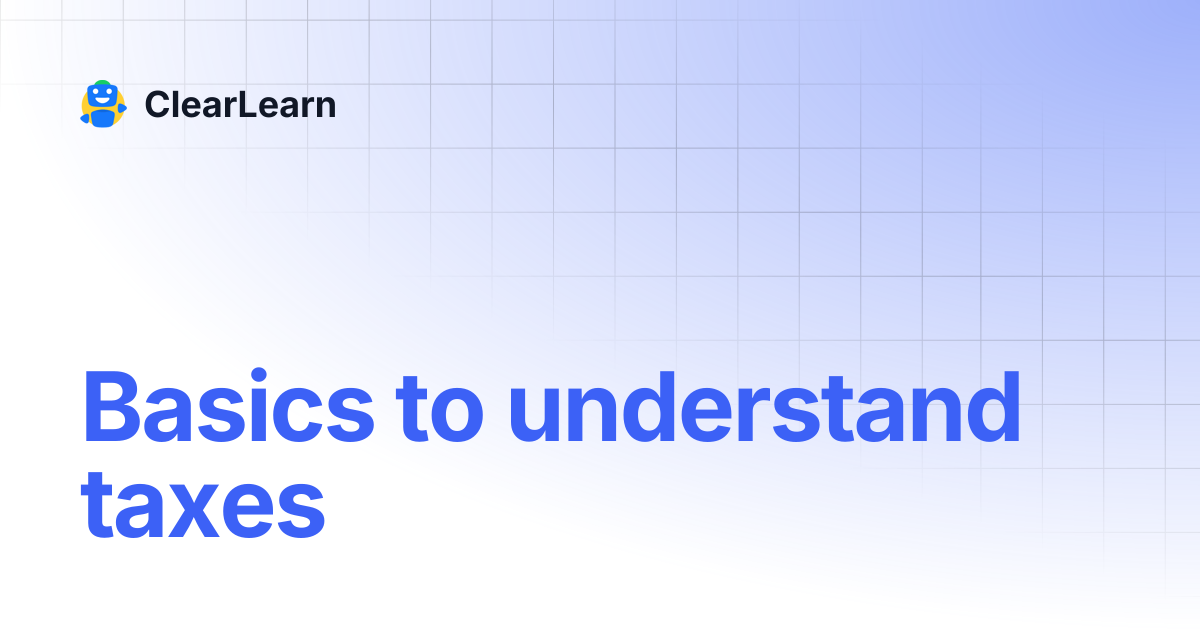 Basics to understand taxes | ClearLearn