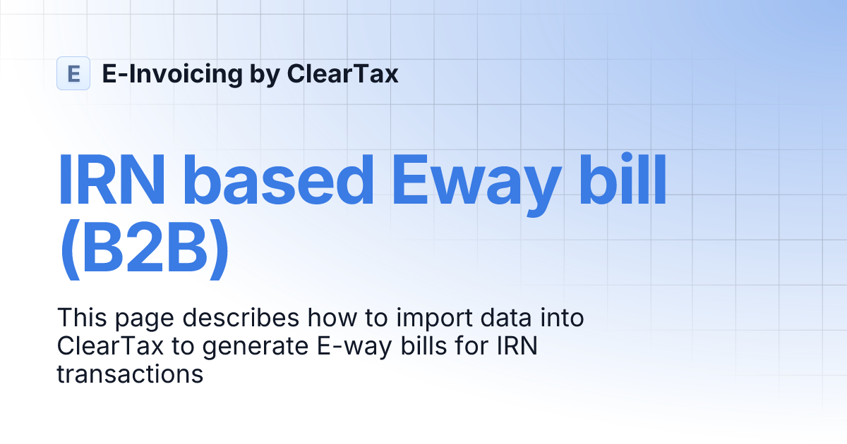 IRN based Eway bill (B2B) | E-Invoicing by ClearTax