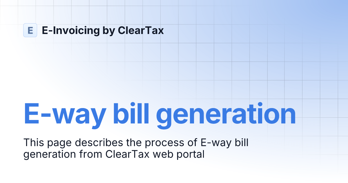 E-way bill generation | E-Invoicing by ClearTax