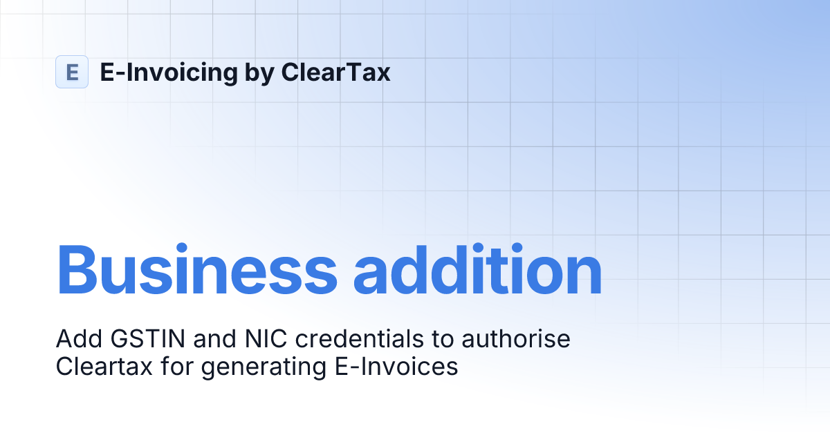 Business addition | E-Invoicing by ClearTax