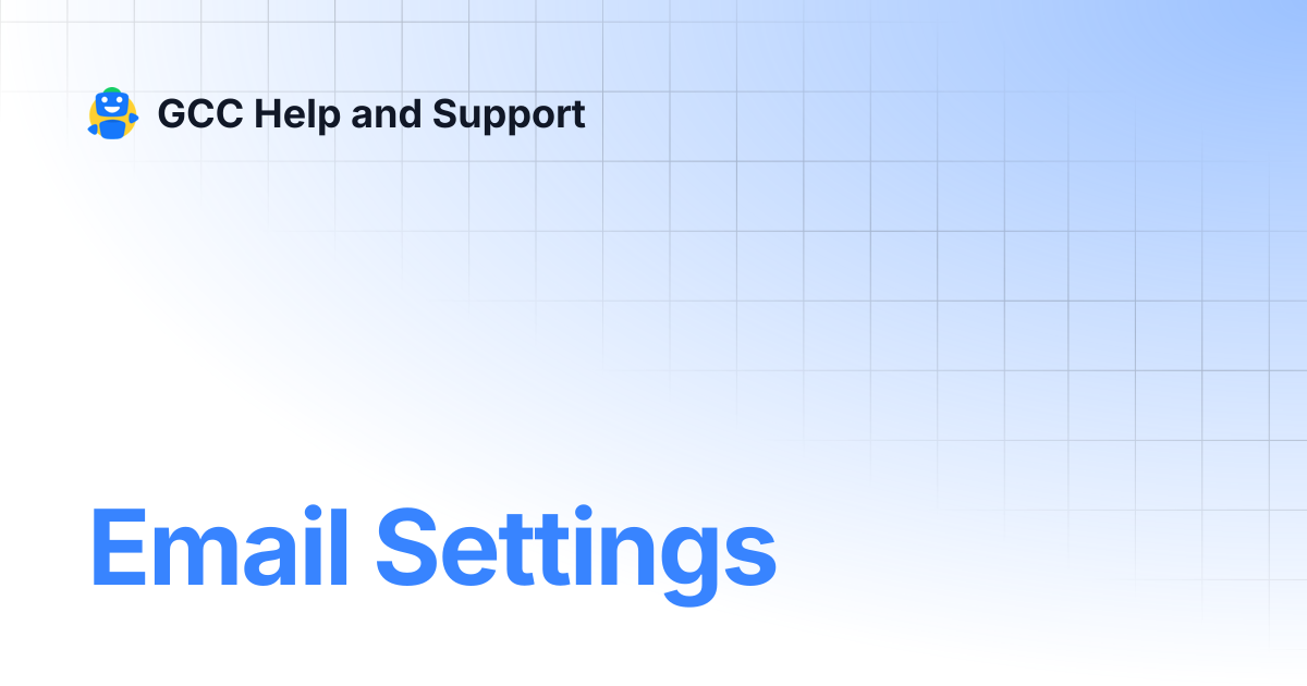 Email Settings | Help and Support | GCC Help and Support