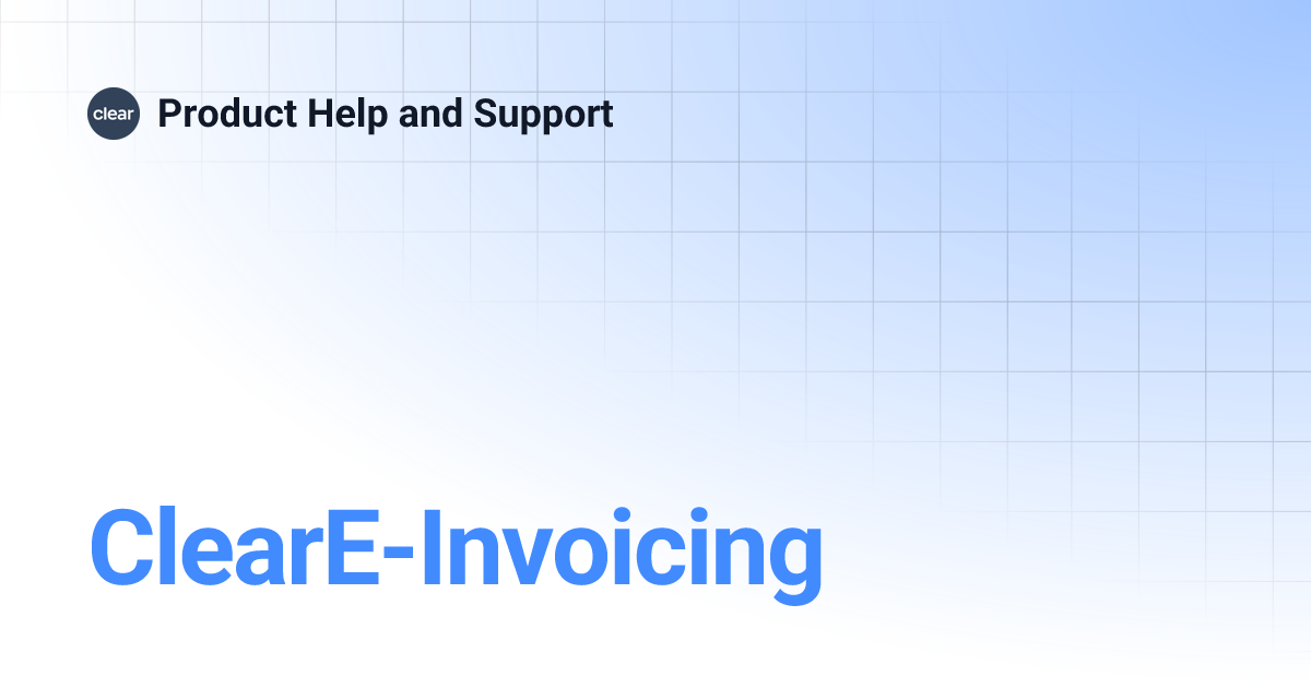 ClearE-Invoicing | Product Help and Support