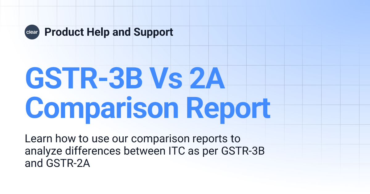 GSTR-3B Vs 2A Comparison Report | Product Help and Support