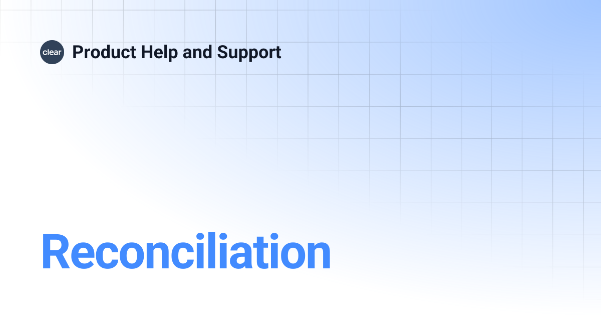 Reconciliation | Product Help and Support