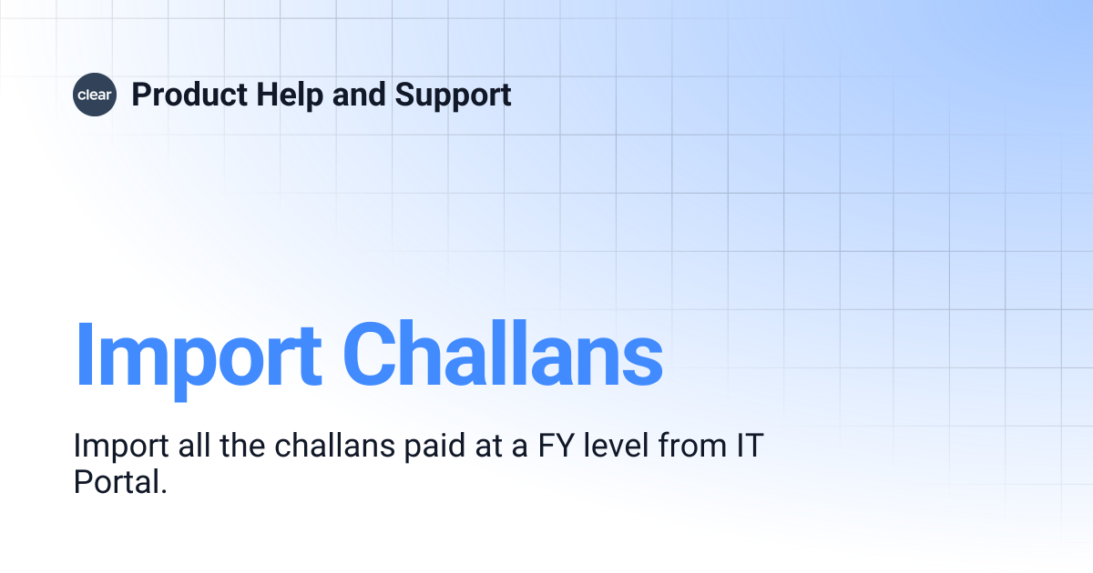 Import Challans | Product Help and Support
