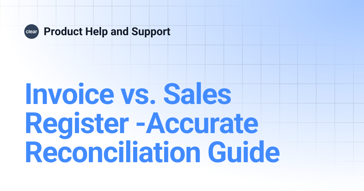 Invoice vs. Sales Register -Accurate Reconciliation Guide | Product ...