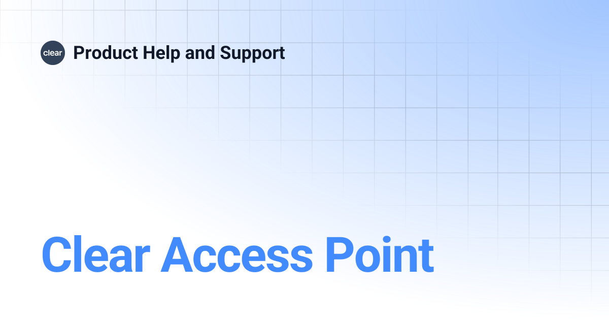 Clear Access Point | Product Help and Support