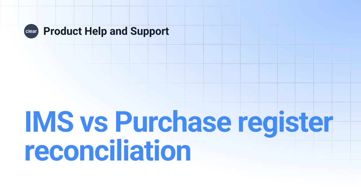 IMS vs Purchase register reconciliation | Product Help and Support