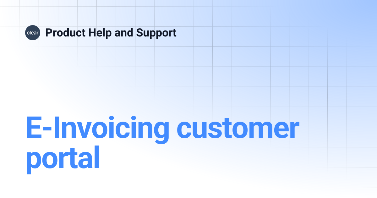E-Invoicing customer portal | Product Help and Support