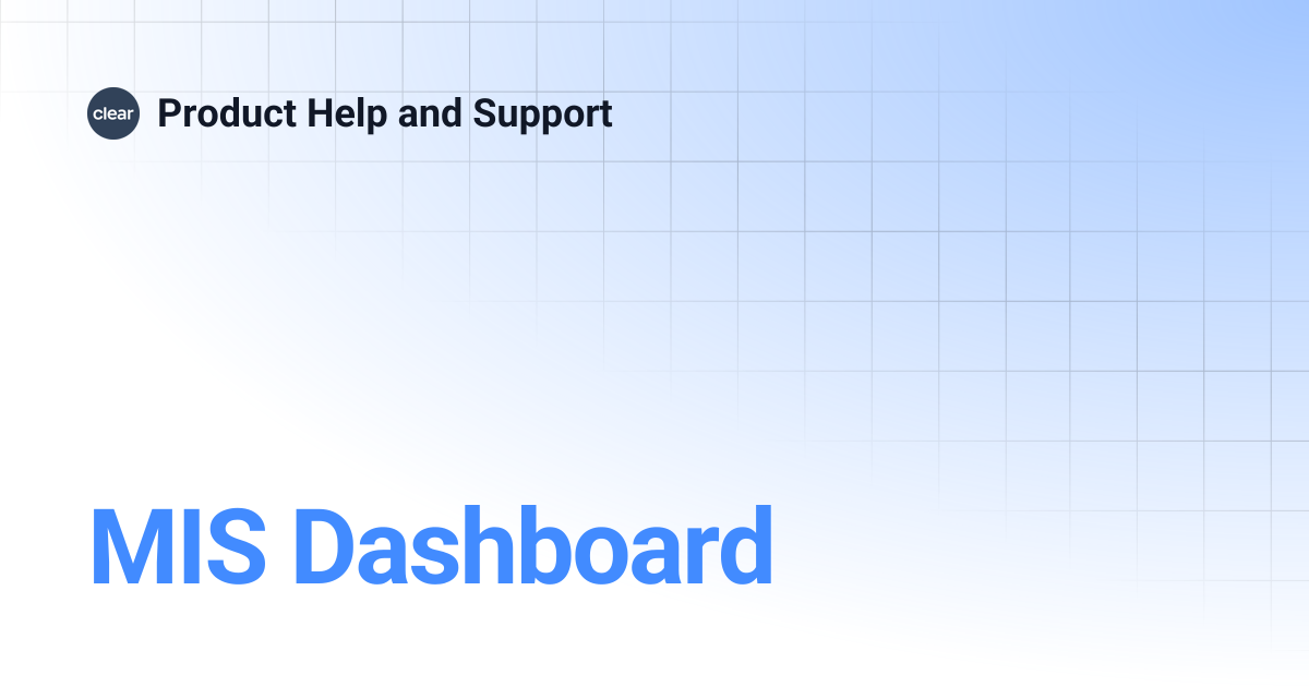 MIS Dashboard | Product Help and Support